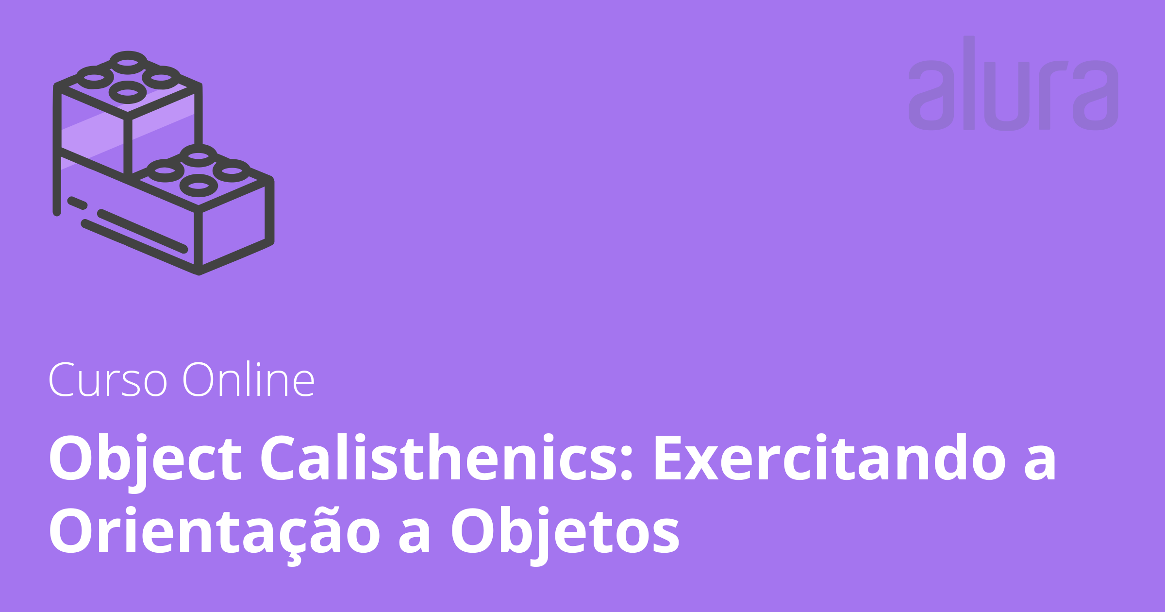 Object Calisthenics: exercitando a Orientação a Objetos | Alura Cursos ...
