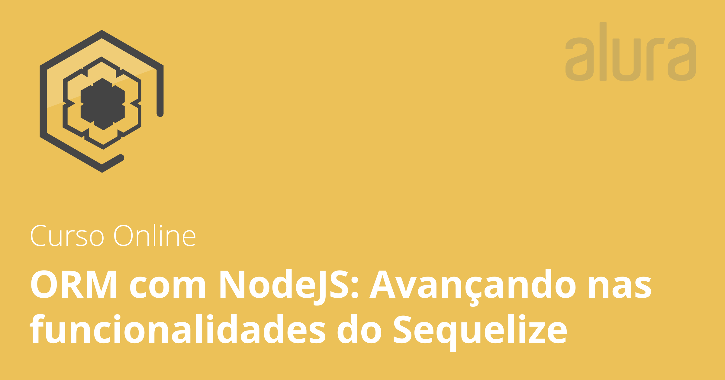 Orm Com Nodejs Avançando Nas Funcionalidades Do Sequelize Alura Cursos Online