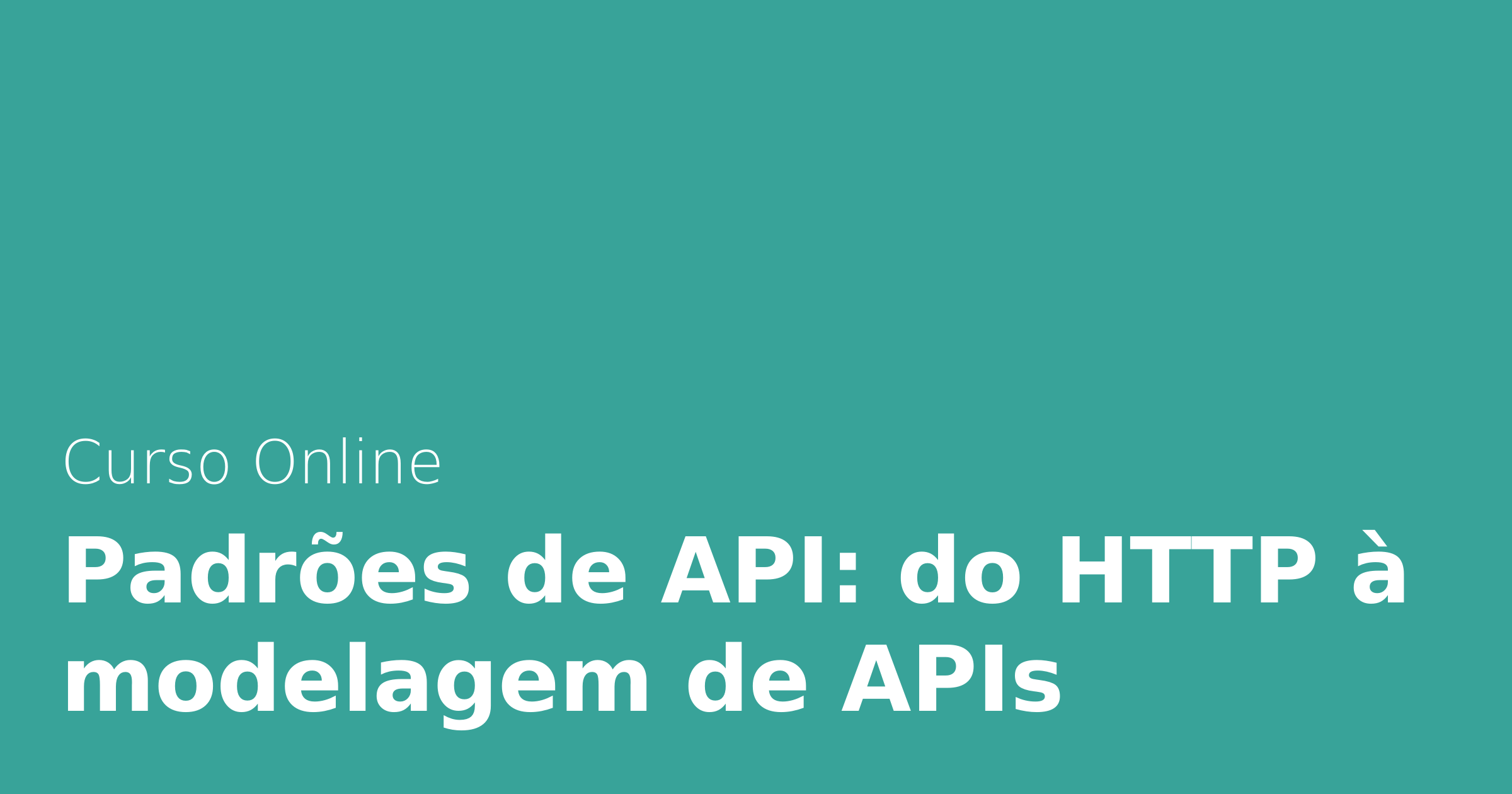 Curso Online Padrões De Api Do à Modelagem De Apis Alura