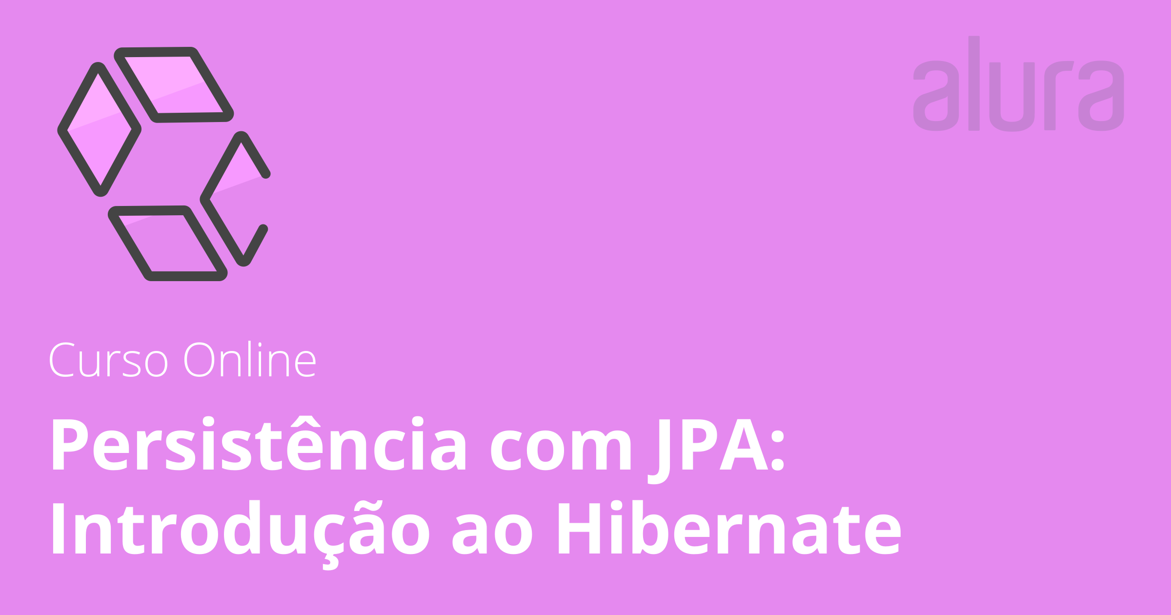 Persistência com JPA: Hibernate | Alura Cursos Online