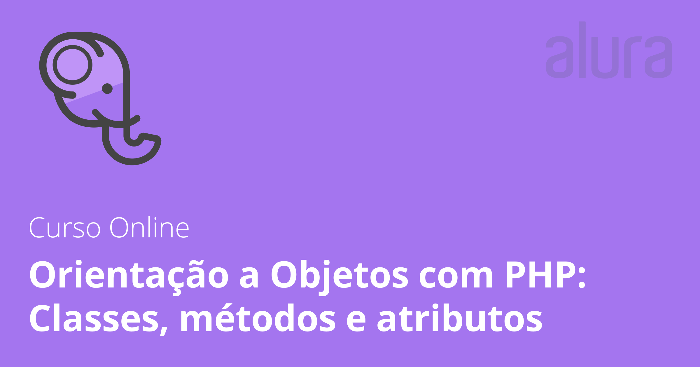 Curso Online Orientação a Objetos com PHP: Classes, métodos e atributos ... Curso Online Orientação a Objetos com PHP: Classes, métodos e atributos ...