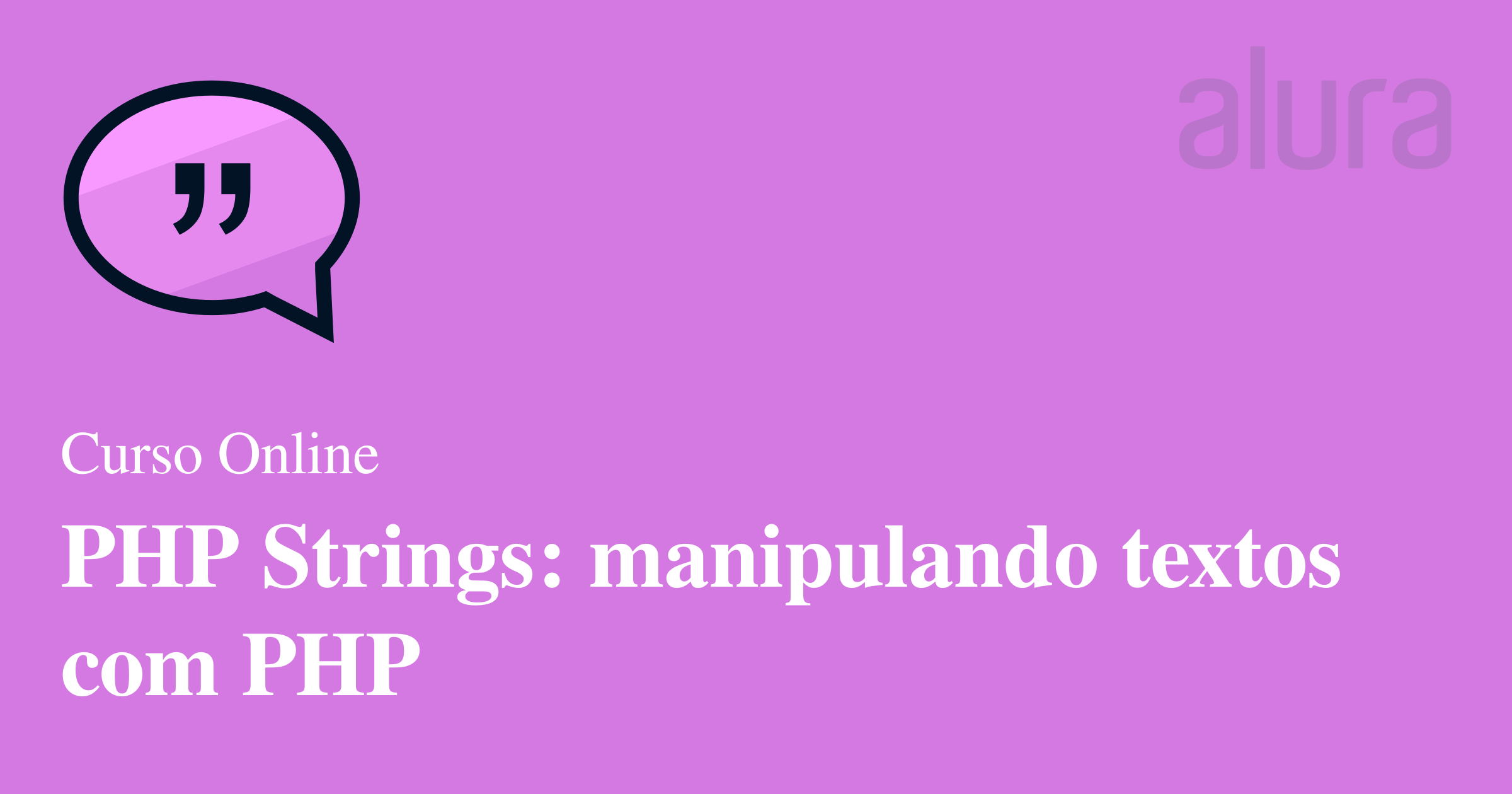 Curso Online Php Strings Manipulando Textos Com Php Alura 