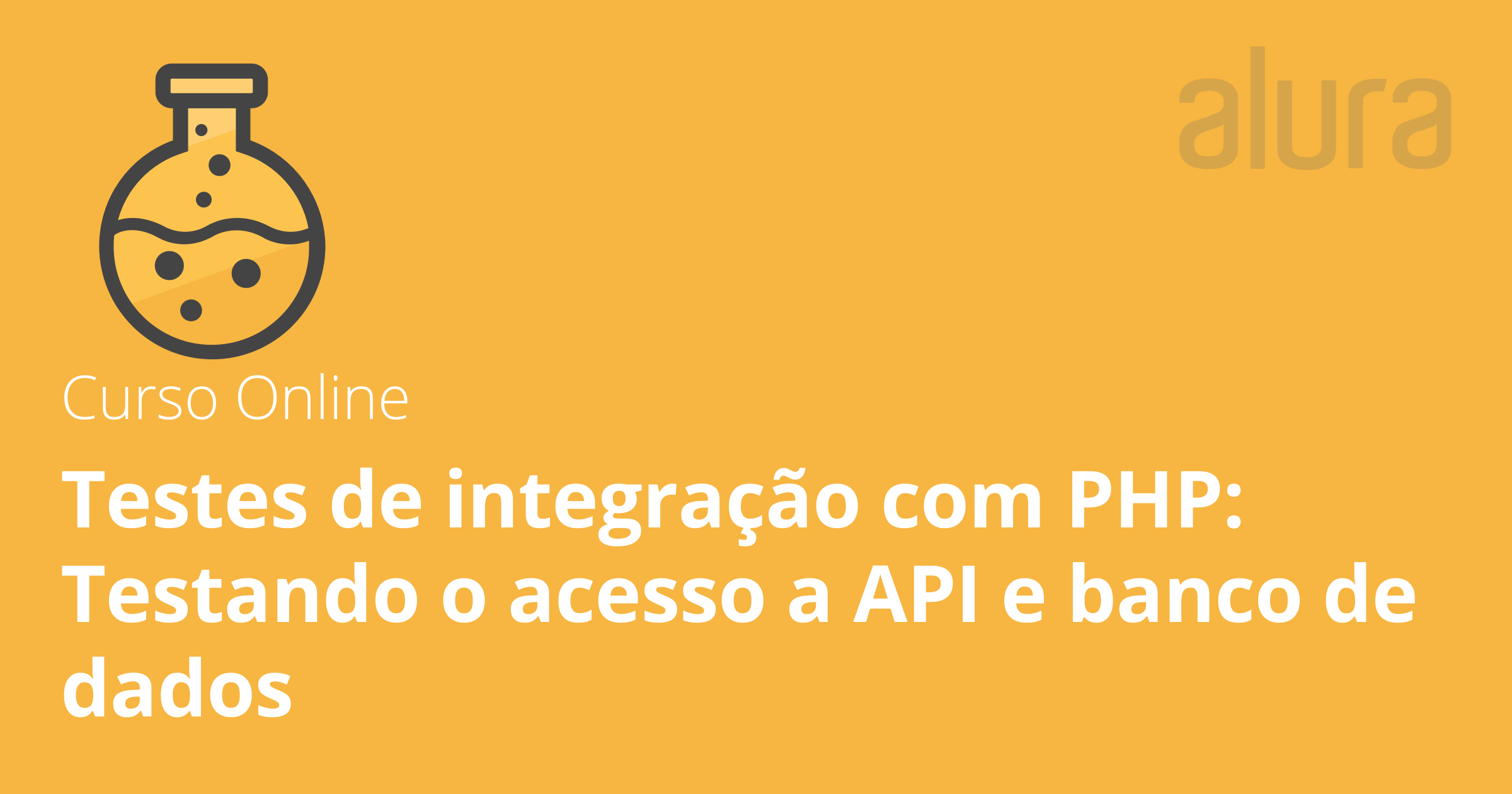 Testes De Integração Com Php Testando O Acesso à Api E Ao Banco De Dados Alura Cursos Online