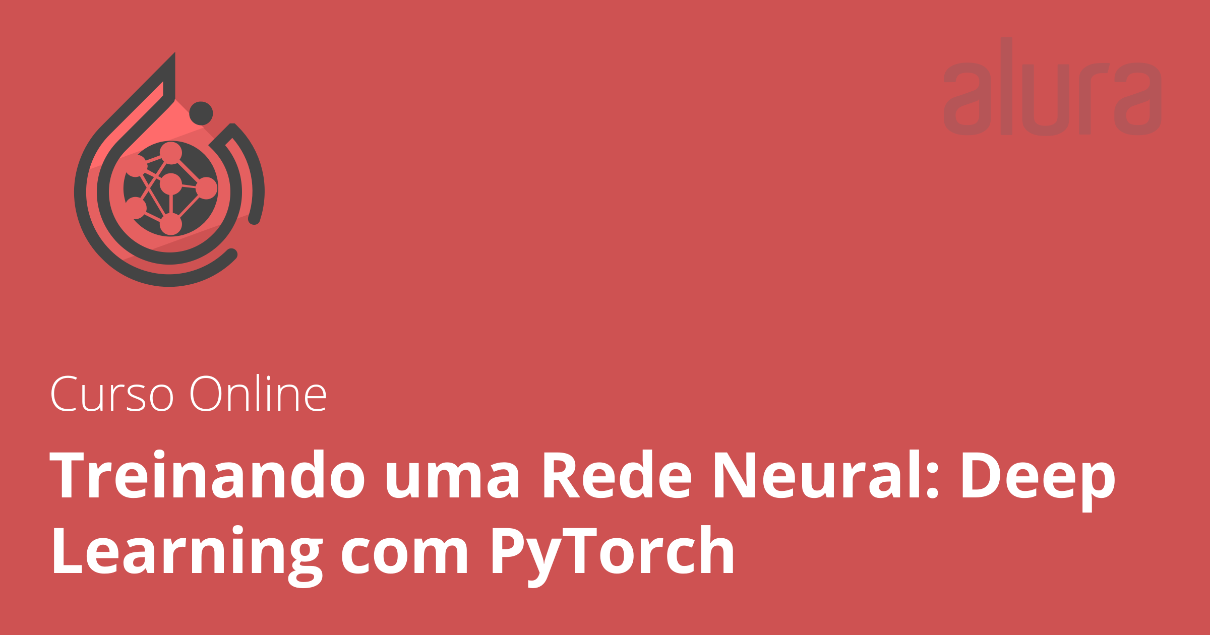 Curso Online Redes Neurais: Deep Learning com PyTorch | Alura