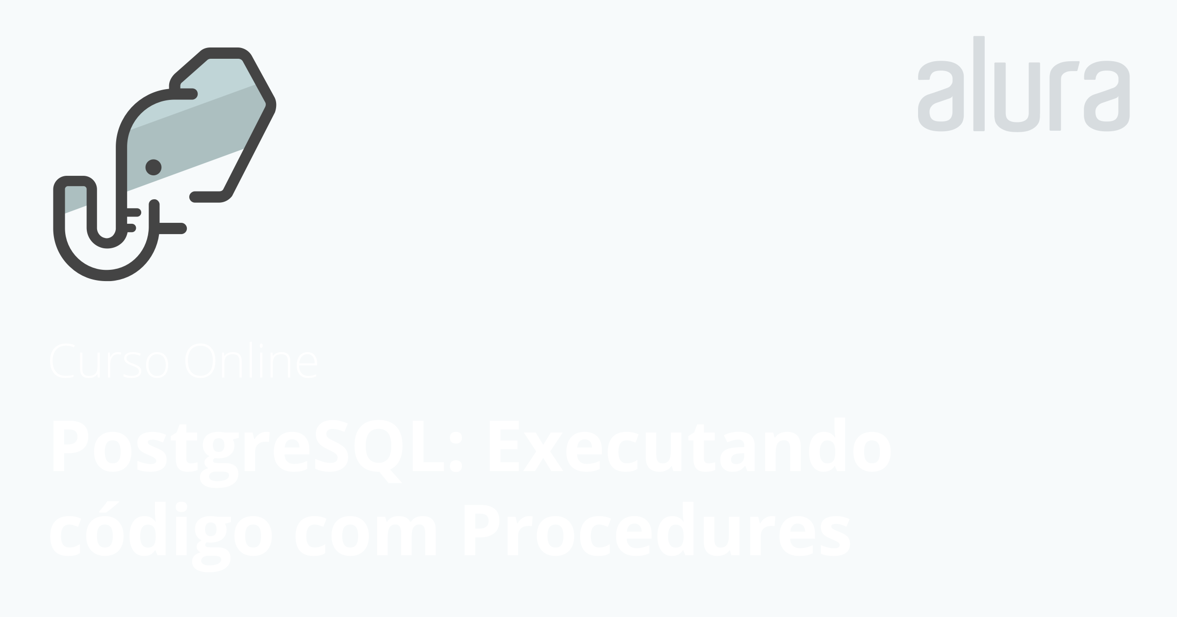 Curso Online PostgreSQL: desenvolva com PL/pgSQL | Alura