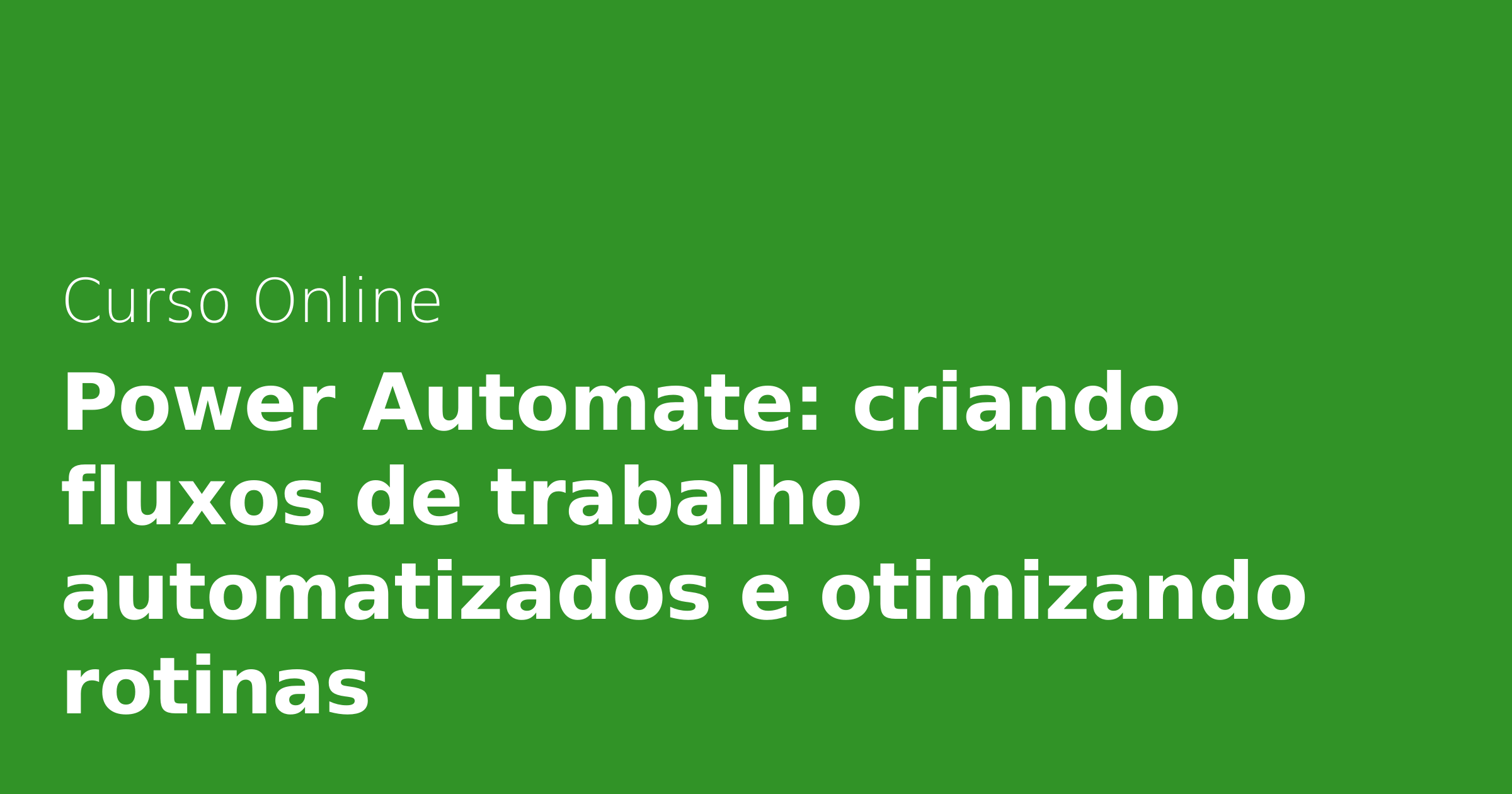 Curso Online Power Automate: criando fluxos de trabalho automatizados e ...
