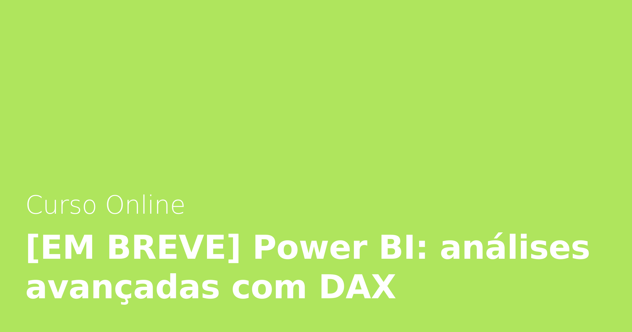 Curso Online Power BI: análises avançadas com DAX | Alura