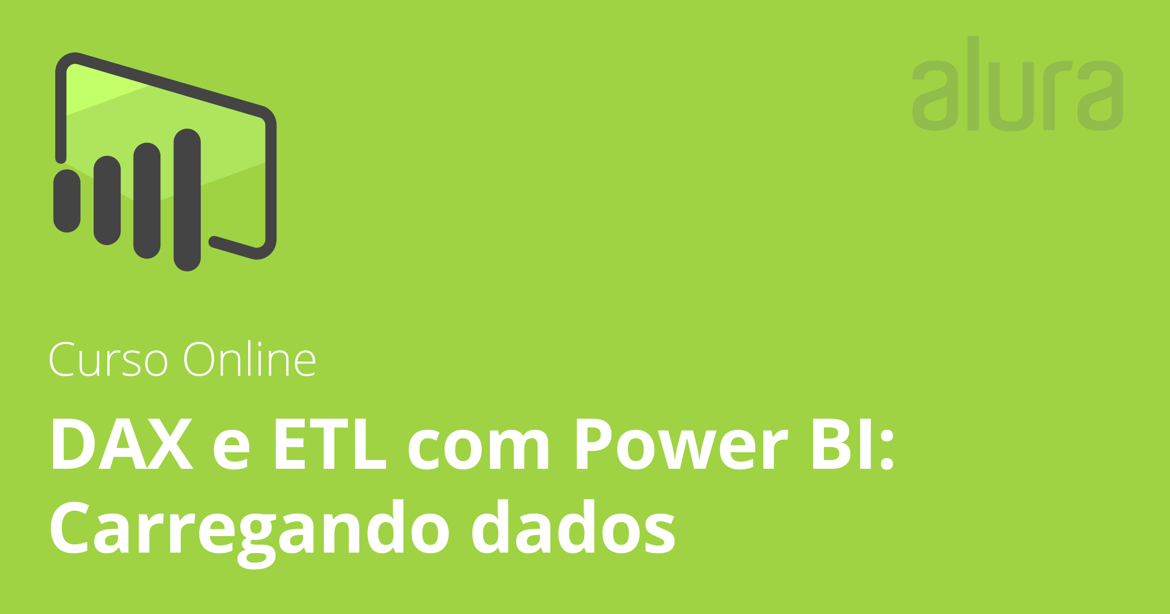 DAX e ETL com Power BI: carregando dados | Alura Cursos Online DAX e ETL com Power BI: carregando dados | Alura Cursos Online