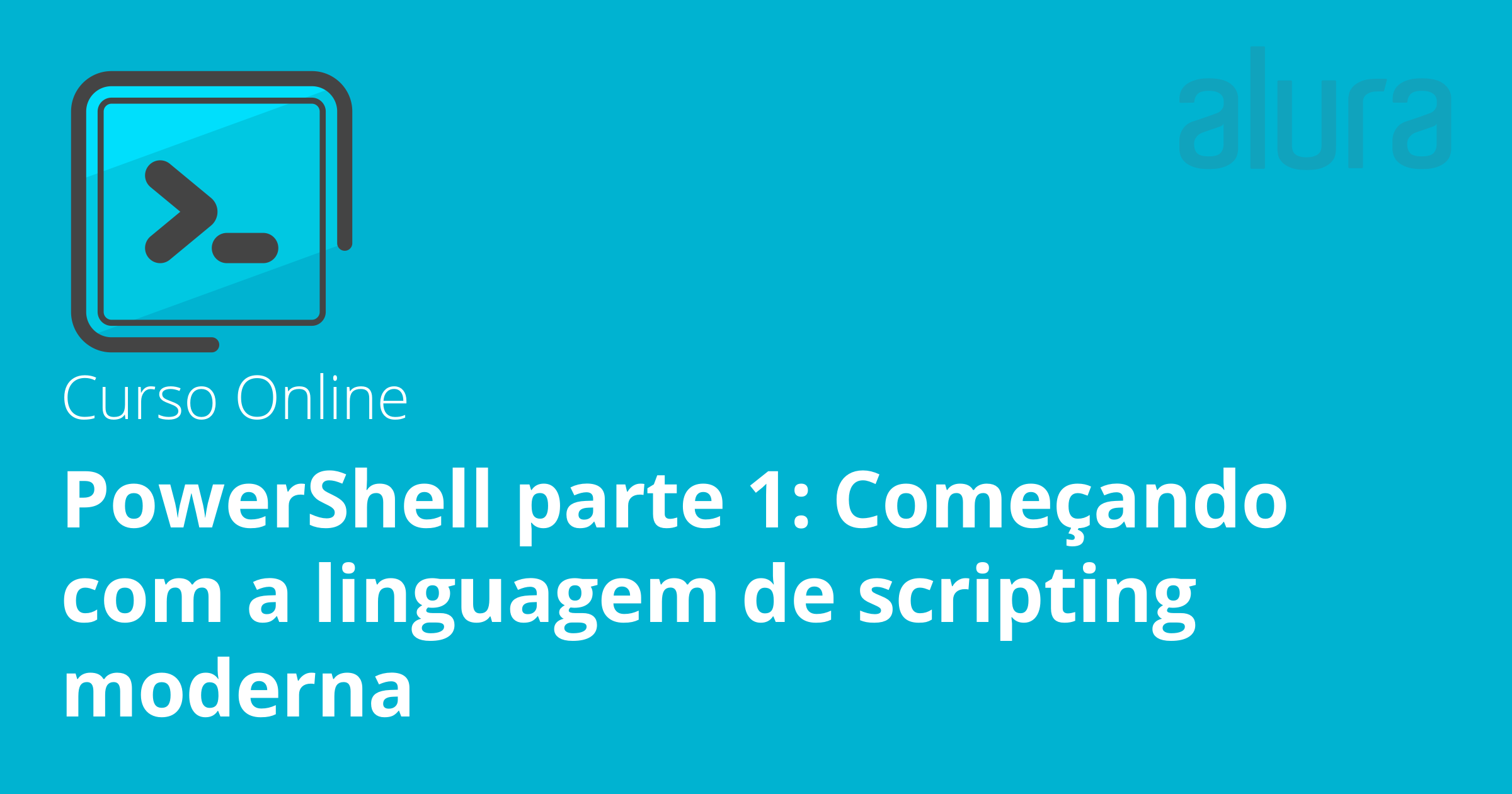 PowerShell: Introdução e Exemplos Práticos | Alura