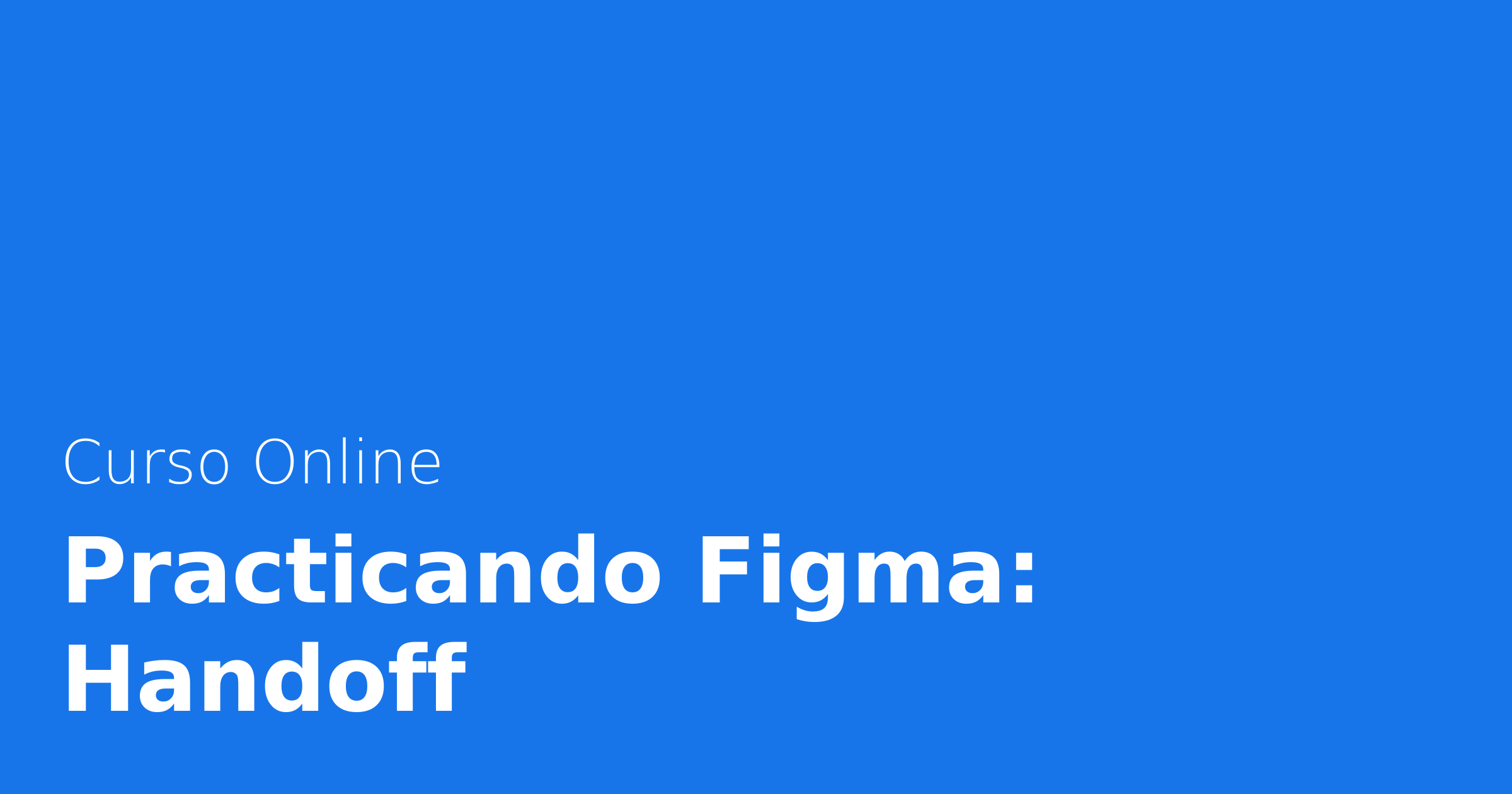 Curso Online Practicando Figma: Handoff | Alura
