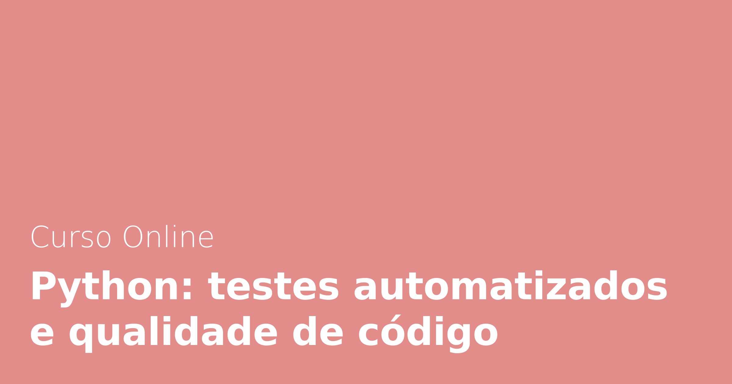 Curso Online Python: testes automatizados e qualidade de código | Alura