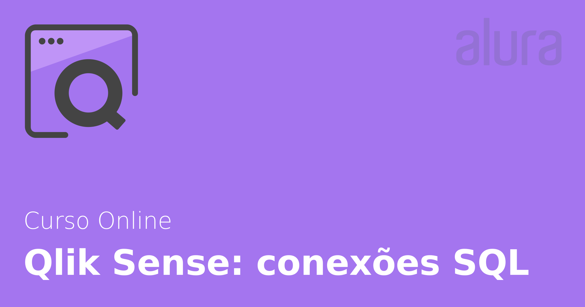 Qlik Sense: conexões SQL | Alura Cursos Online