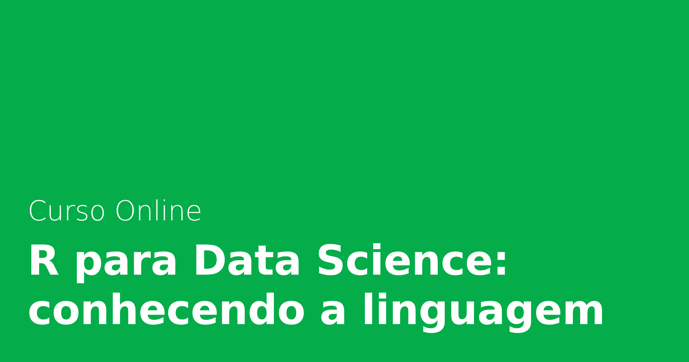 R para Data Science: conhecendo a linguagem | Alura Cursos Online