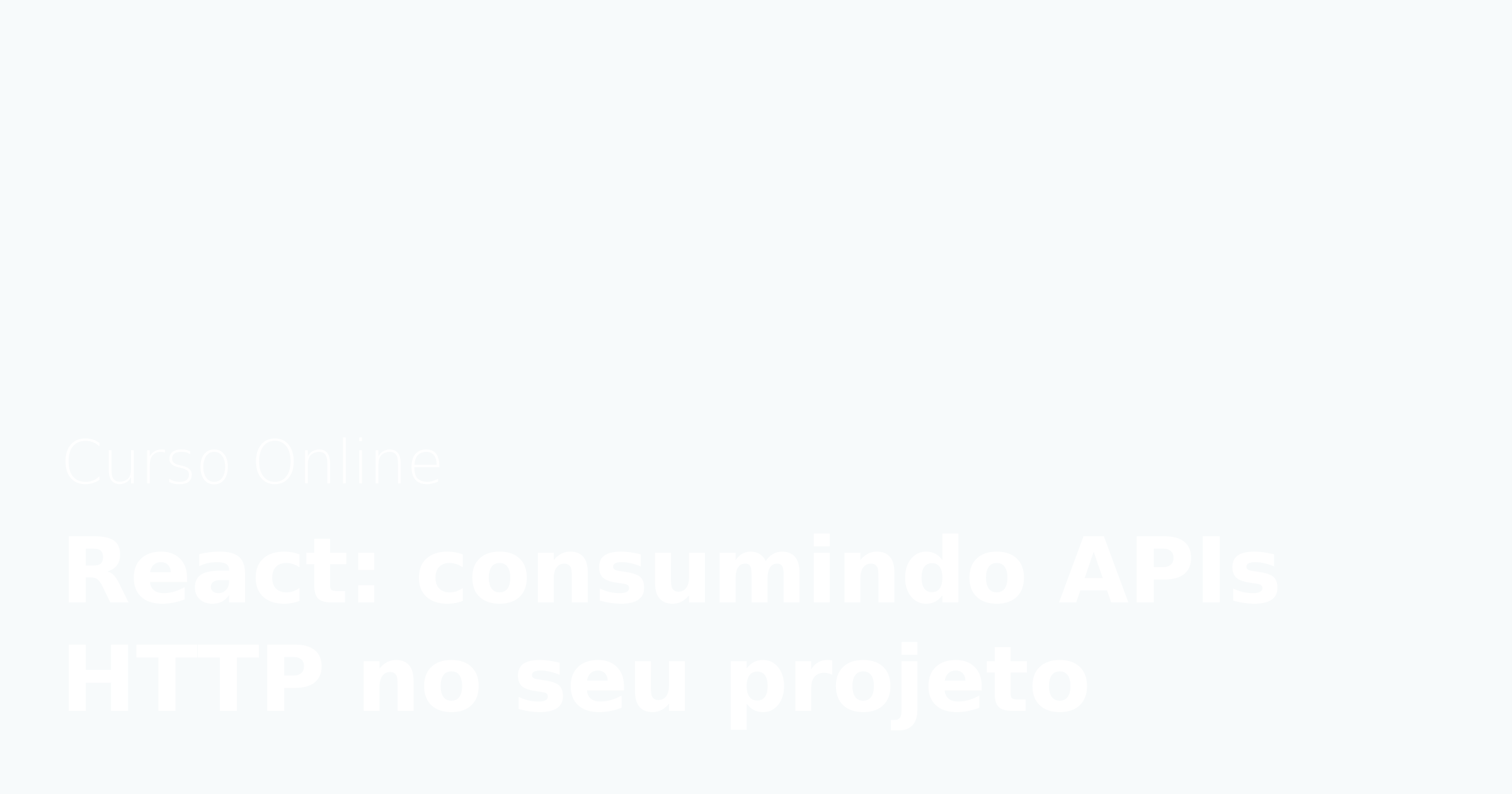 Curso Online React: consumindo APIs HTTP no seu projeto | Alura