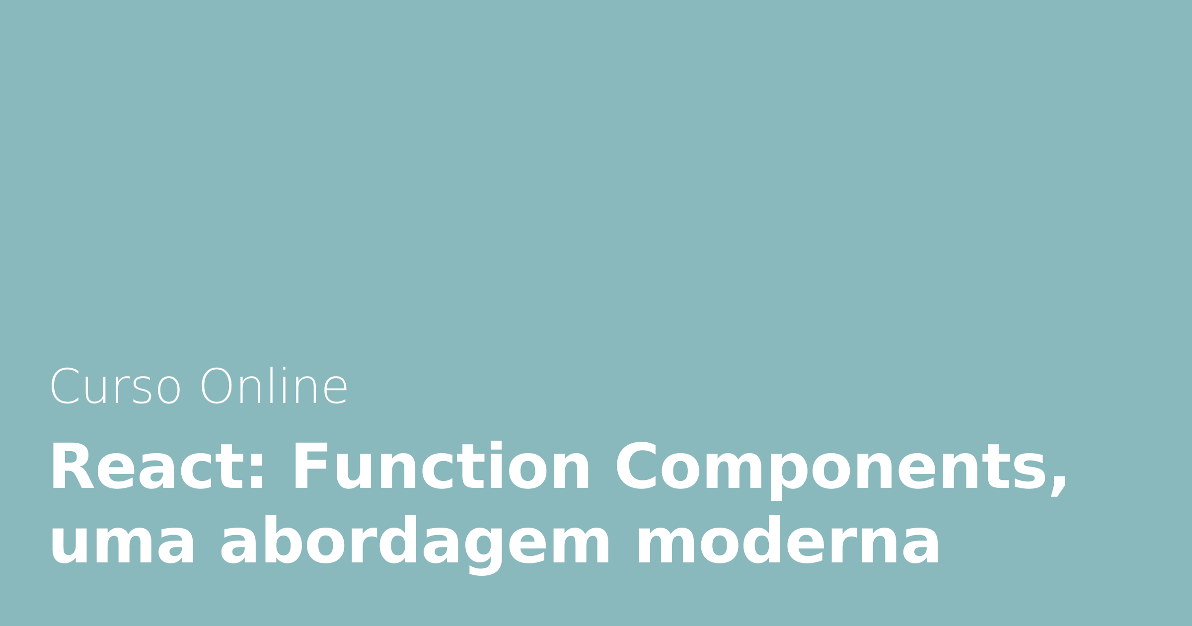 Curso Online React: Function Components, uma abordagem moderna | Alura