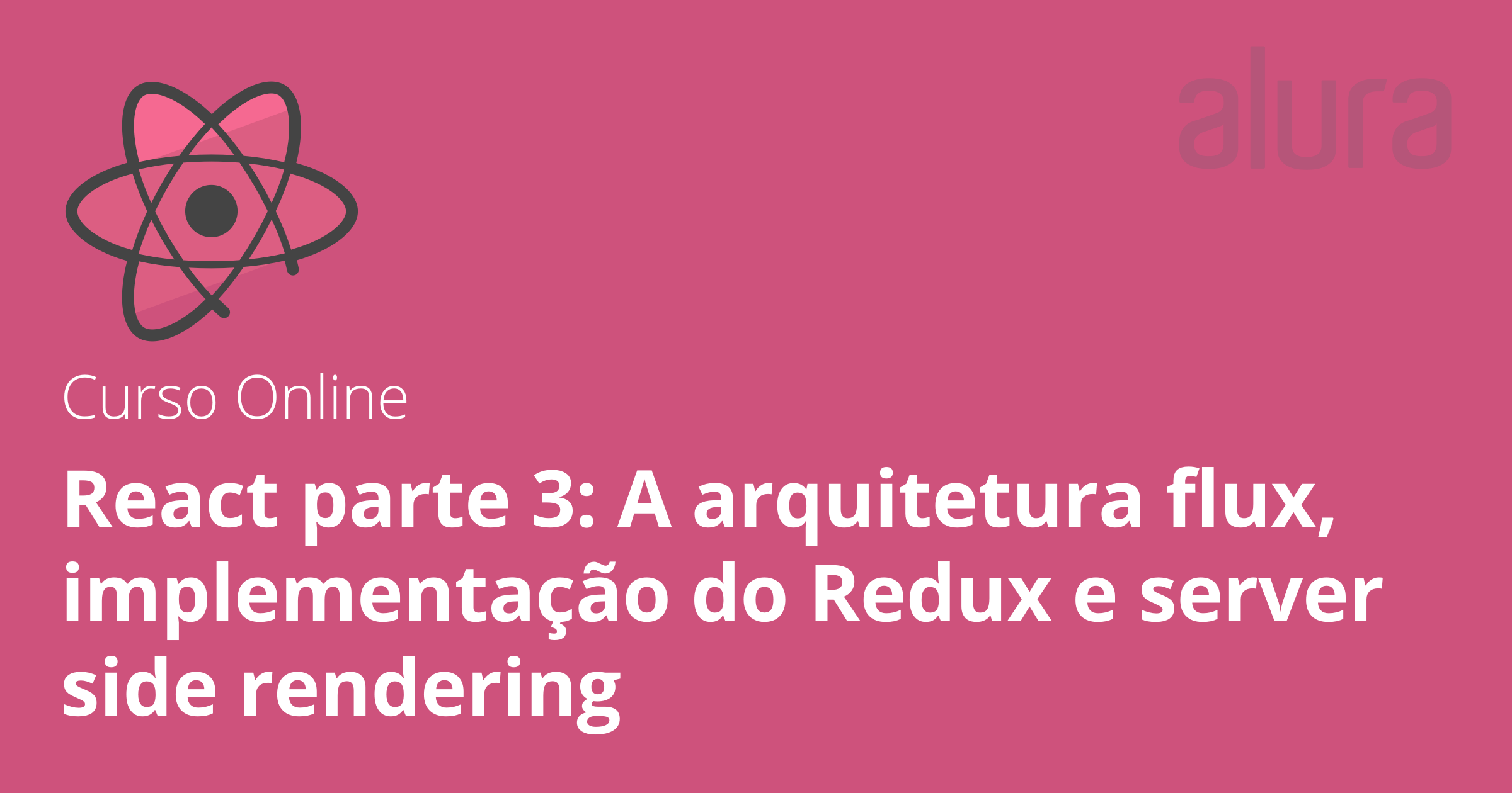 Curso Online React Parte 3 A Arquitetura Flux