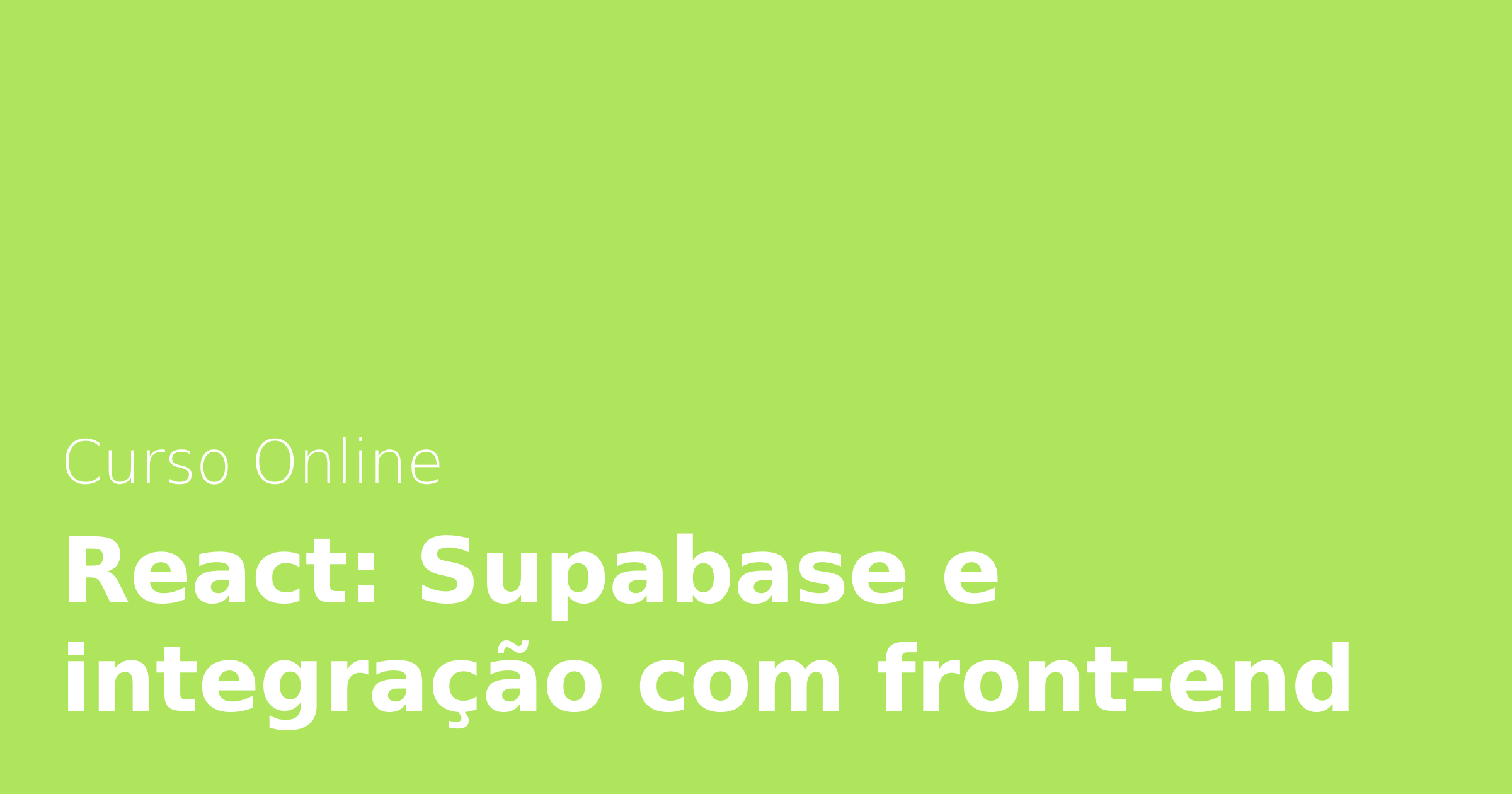 Curso Online React: Supabase e integração com front-end | Alura