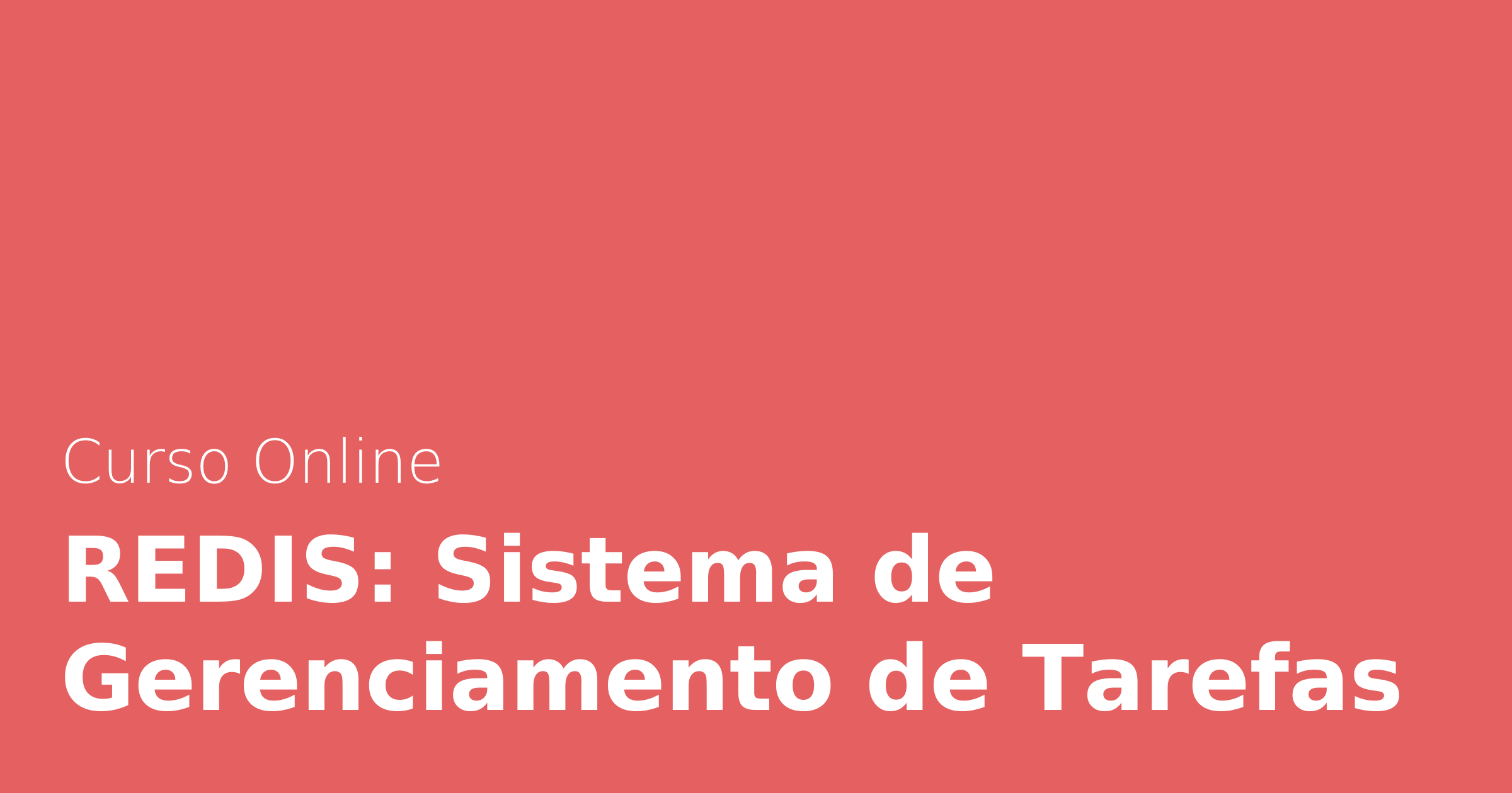 Curso Online REDIS: Sistema de Gerenciamento de Tarefas | Alura