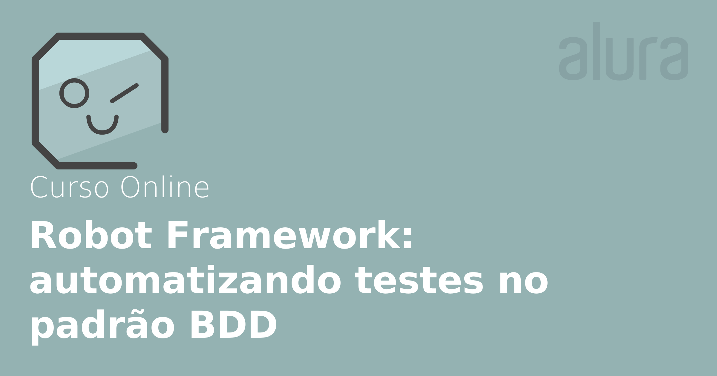 Robot Framework Automatizando Testes No Padrão Bdd Alura Cursos Online