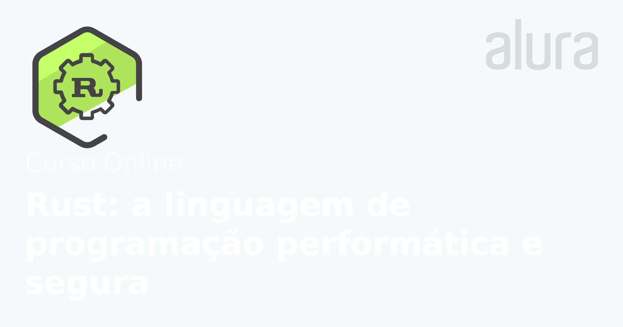 Rust: a linguagem de programação performática e segura | Alura Cursos ...