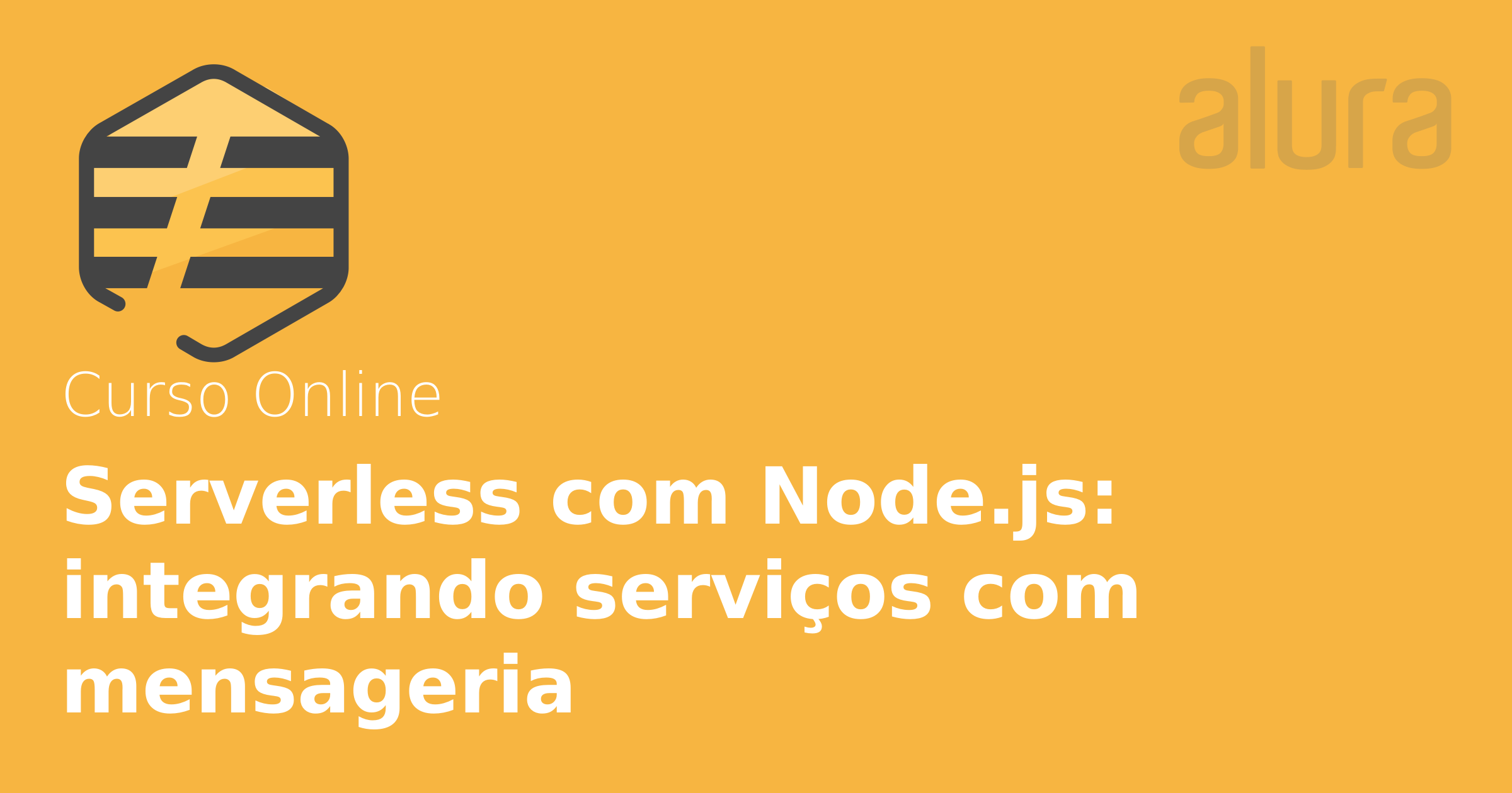 Curso Online Serverless com Node.js: integrando serviços com mensageria ... Curso Online Serverless com Node.js: integrando serviços com mensageria ...