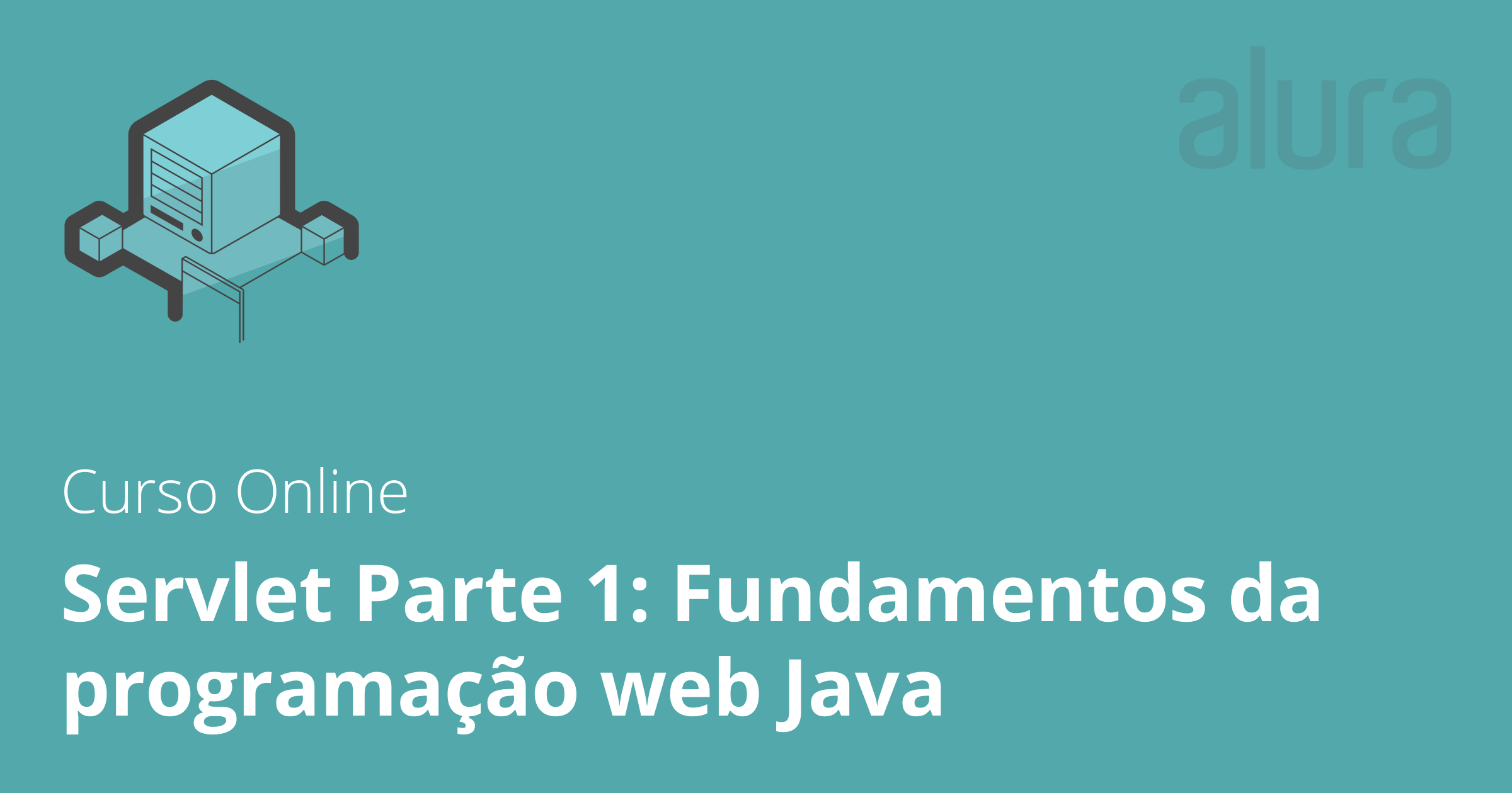Curso Online Java Servlet Programação Web Java Alura