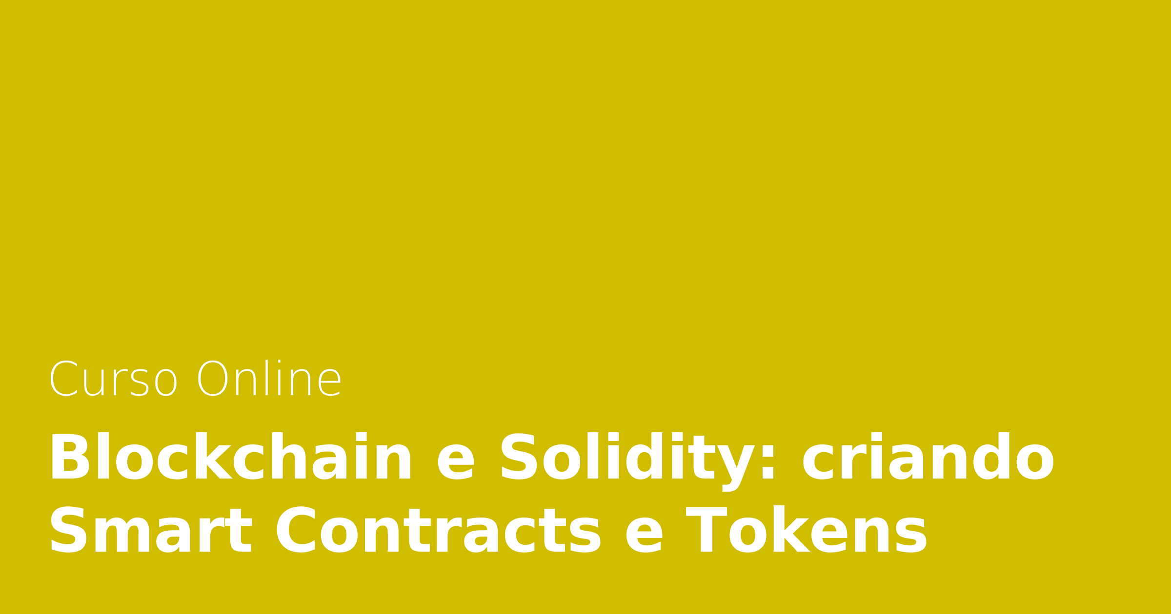 Curso Online Blockchain e Solidity: criando Smart Contracts e Tokens ...