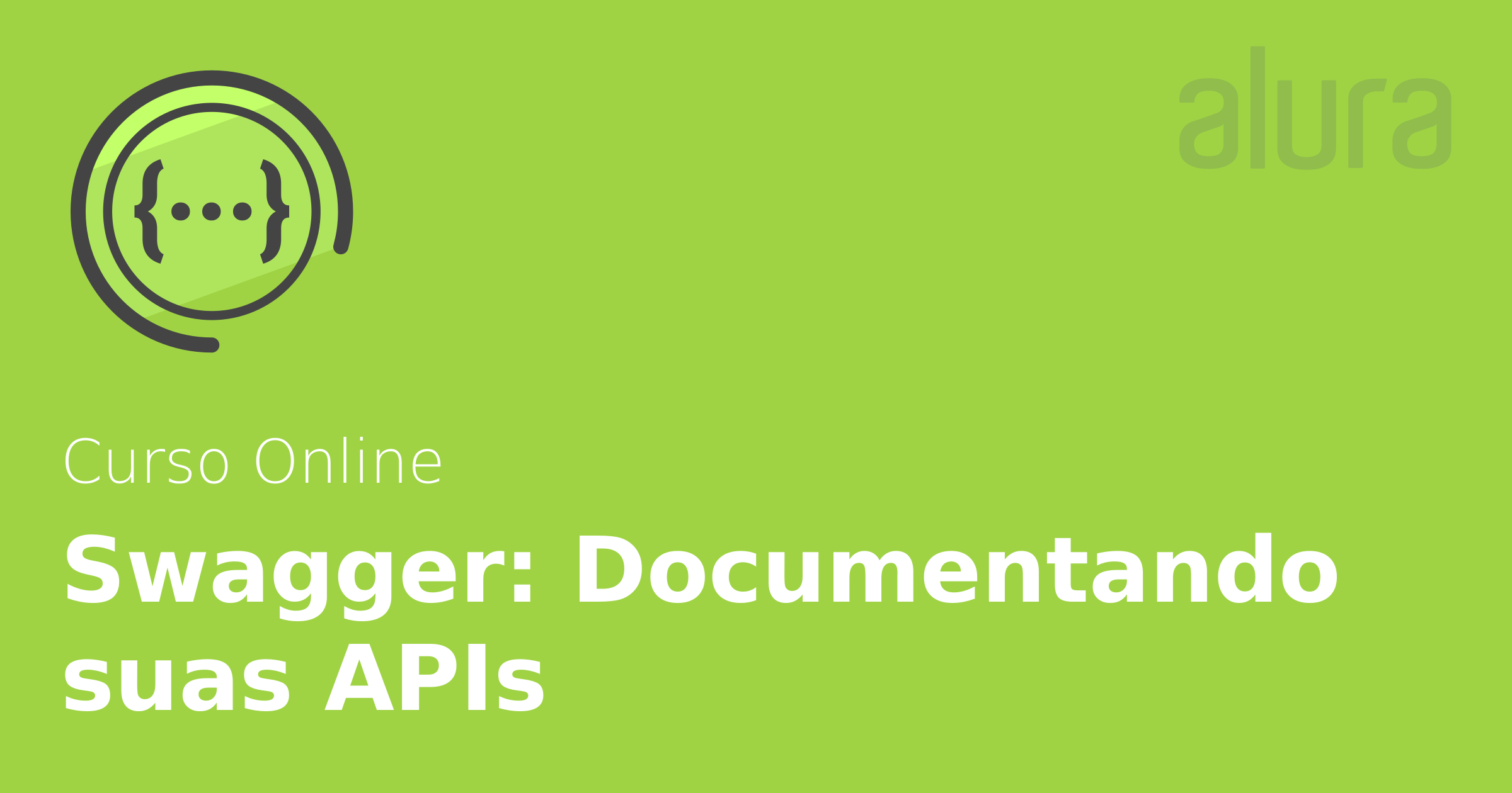 Curso Online Swagger: documentando suas APIs | Alura
