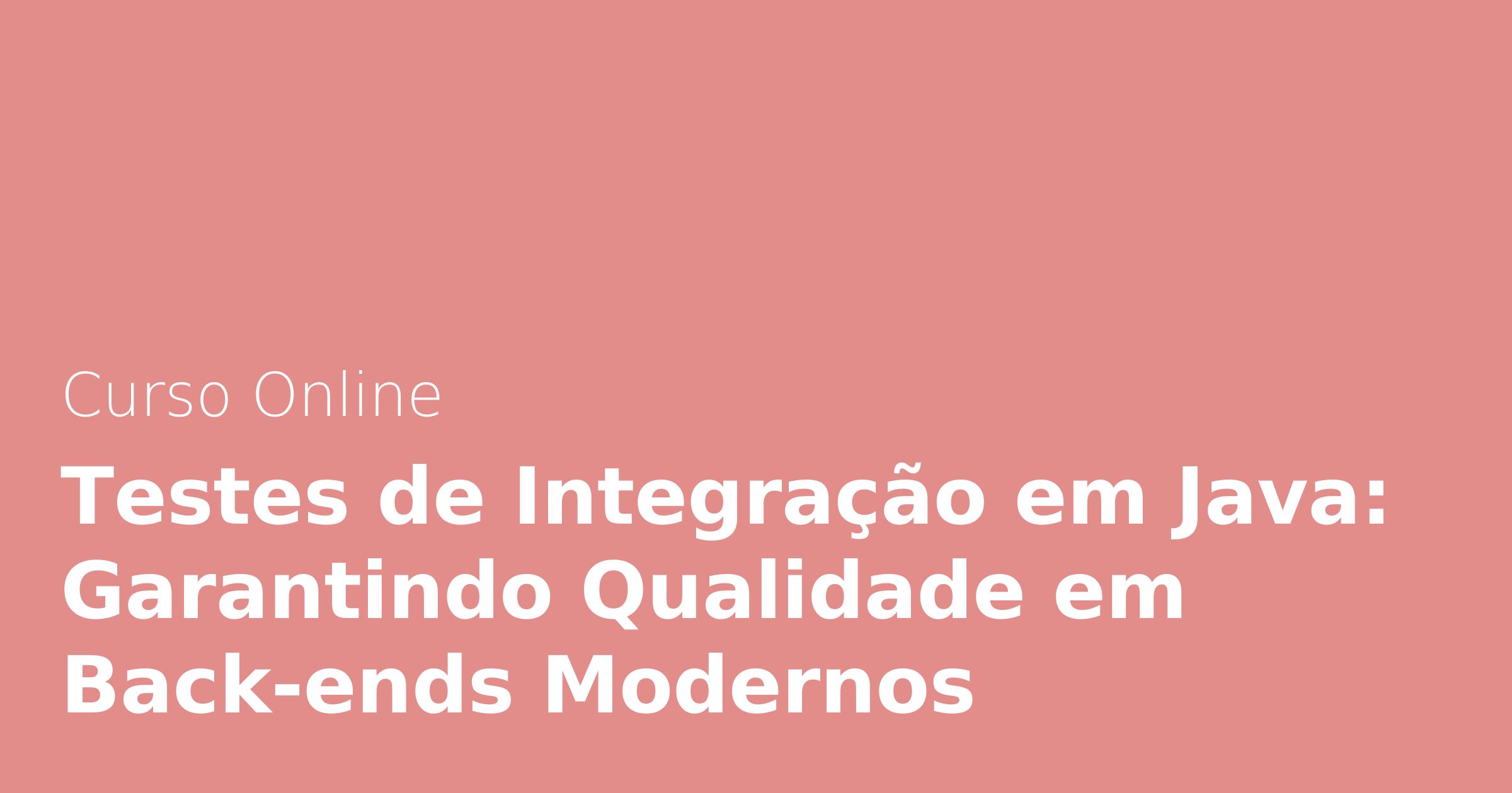 Curso Online Testes de Integração em Java: Garantindo Qualidade em Back ...
