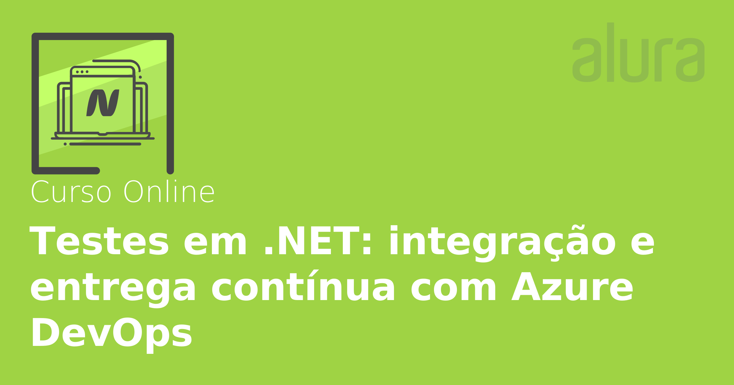 Curso Online Testes Em Net Integração E Entrega Contínua Com Azure Devops Alura