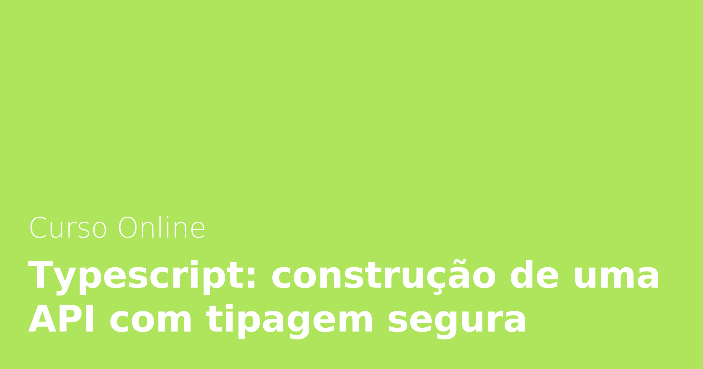 Curso Online Typescript: construção de uma API com tipagem segura | Alura Curso Online Typescript: construção de uma API com tipagem segura | Alura