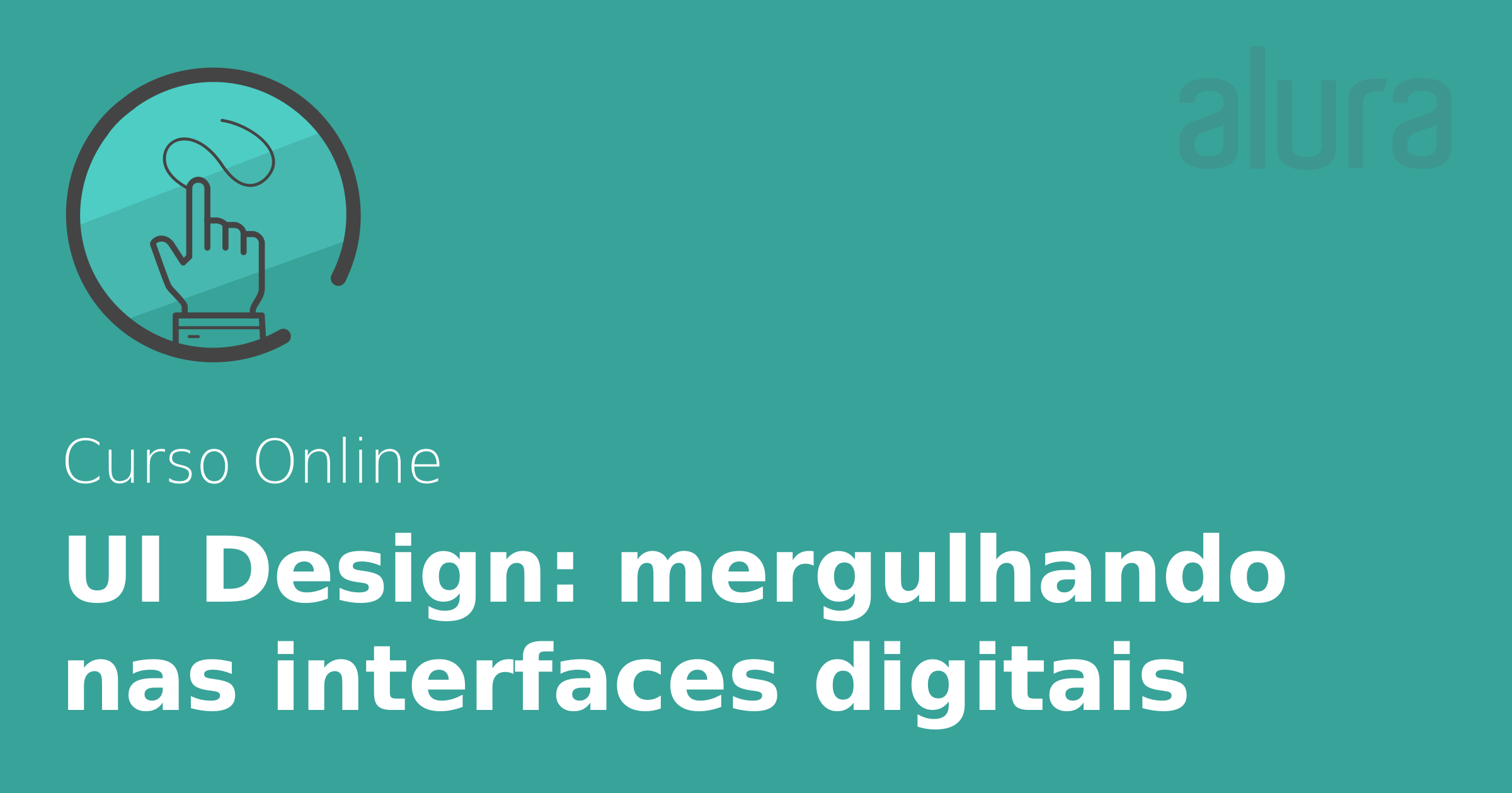 UI Design: mergulhando nas interfaces digitais | Alura Cursos Online