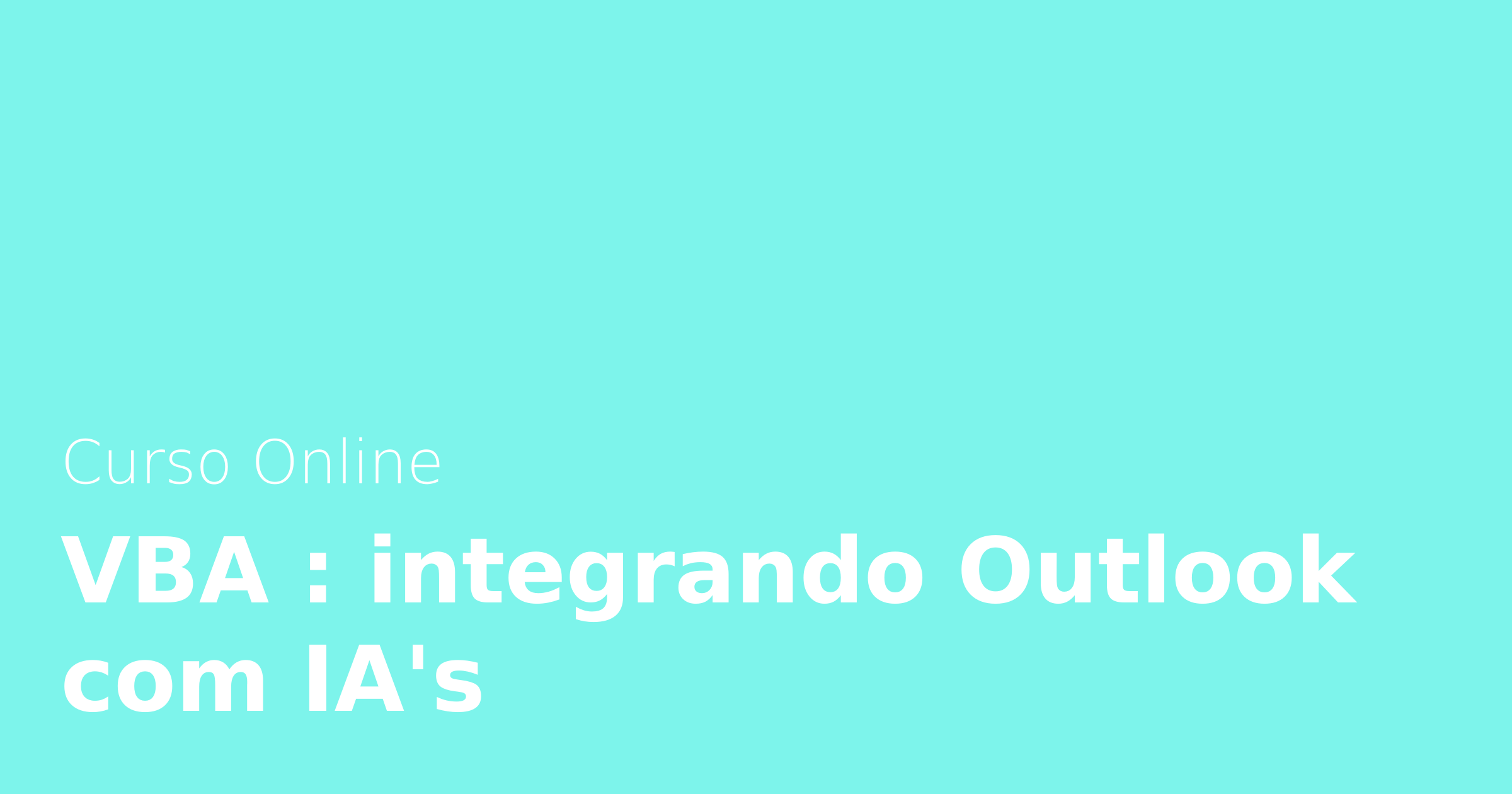 Curso Online VBA : integrando Outlook com IA's | Alura