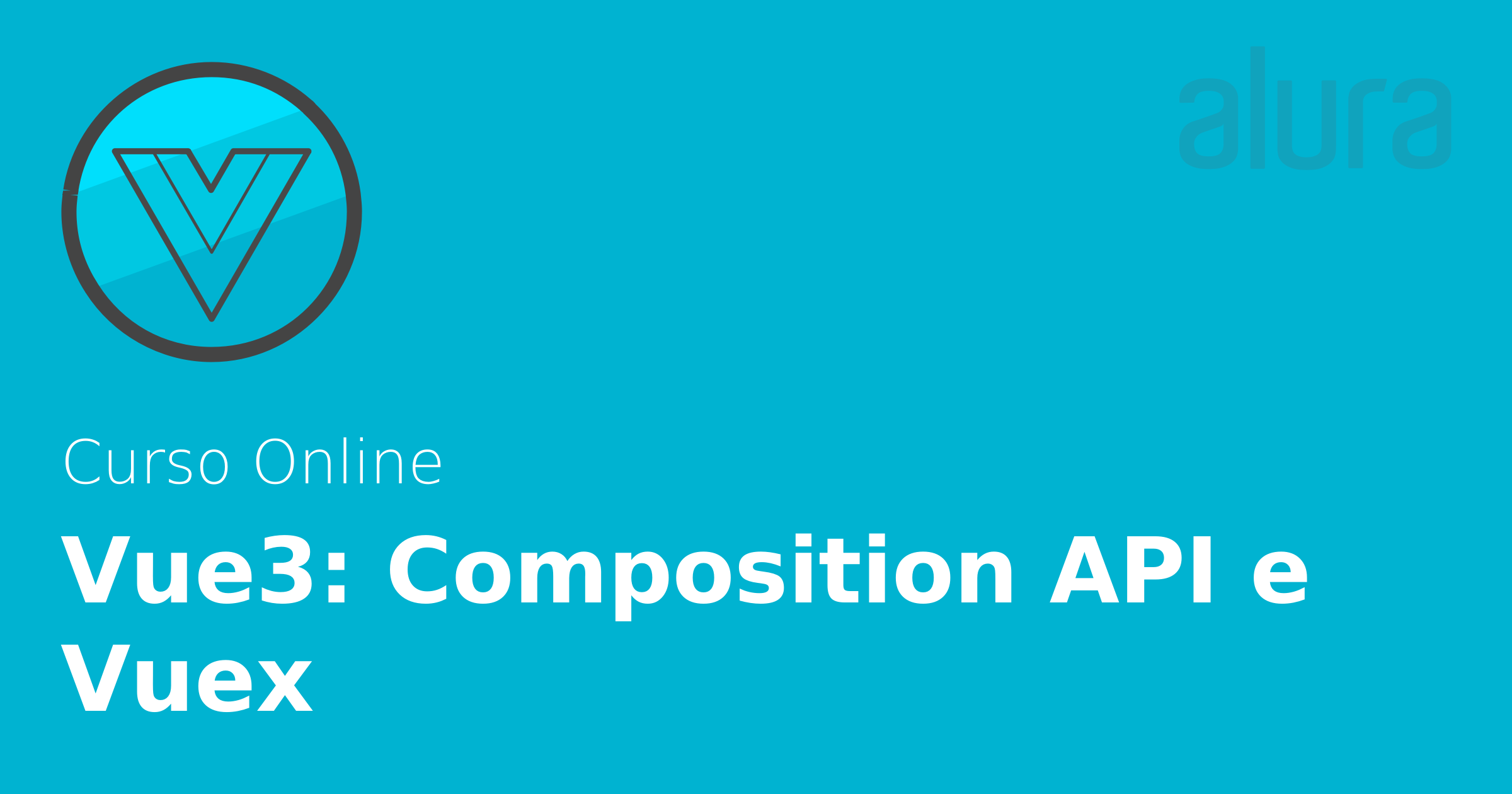 Curso Online Vue3: composition API e Vuex | Alura Curso Online Vue3: composition API e Vuex | Alura