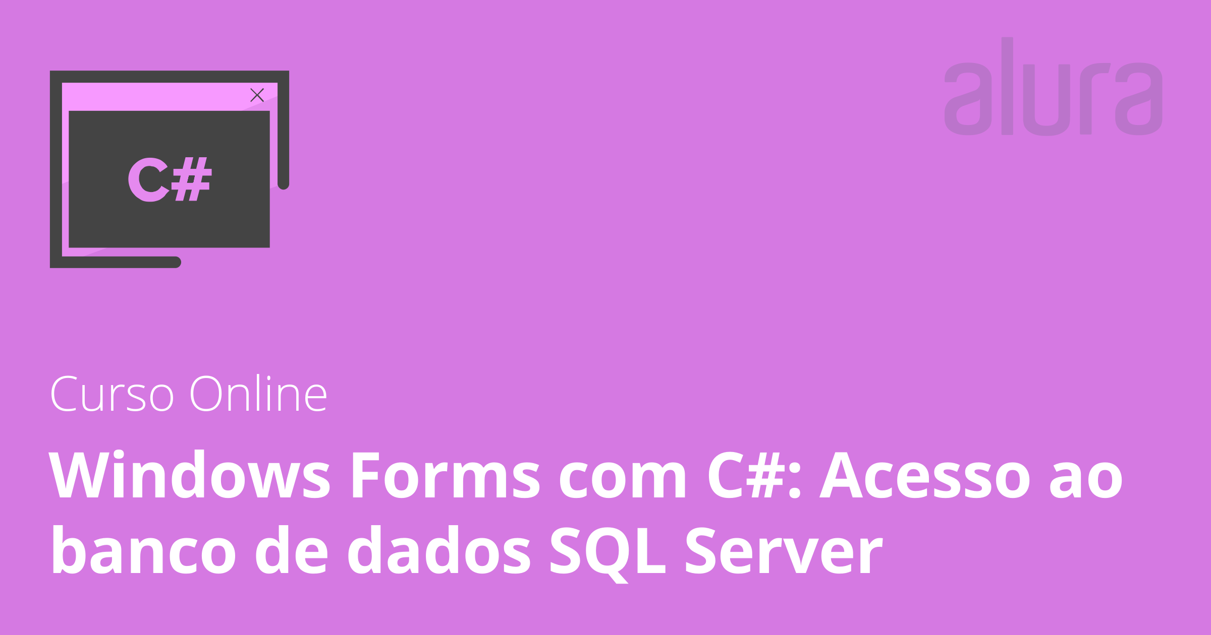 Windows Forms com C#: acesso ao banco de dados SQL Server | Alura ...
